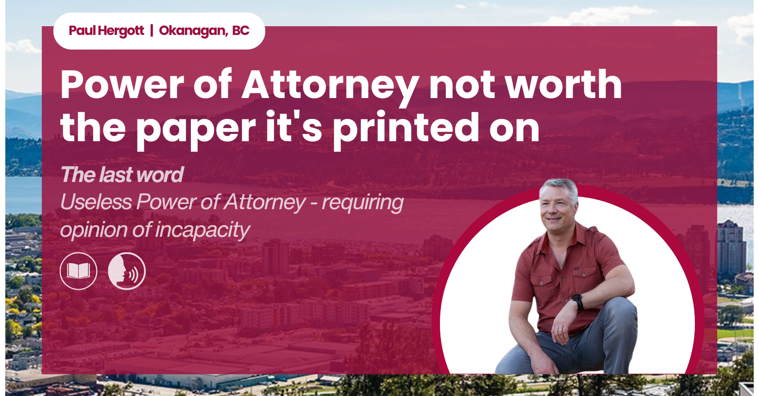 Useless Power of Attorney - requiring opinion of incapacity - Hergott Law
